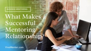What Is The Purpose Of Mentoring? - Vivo Mentor